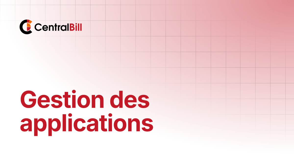 Gestion des applications | CentralBill